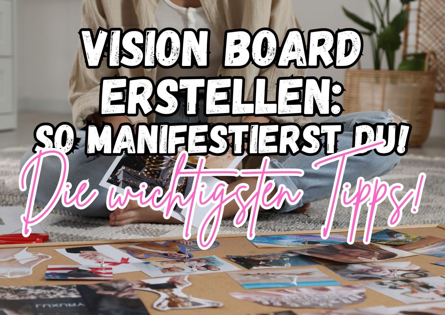 Vision Board: So manifestierst du deine Ziele erfolgreich (die 8 ...