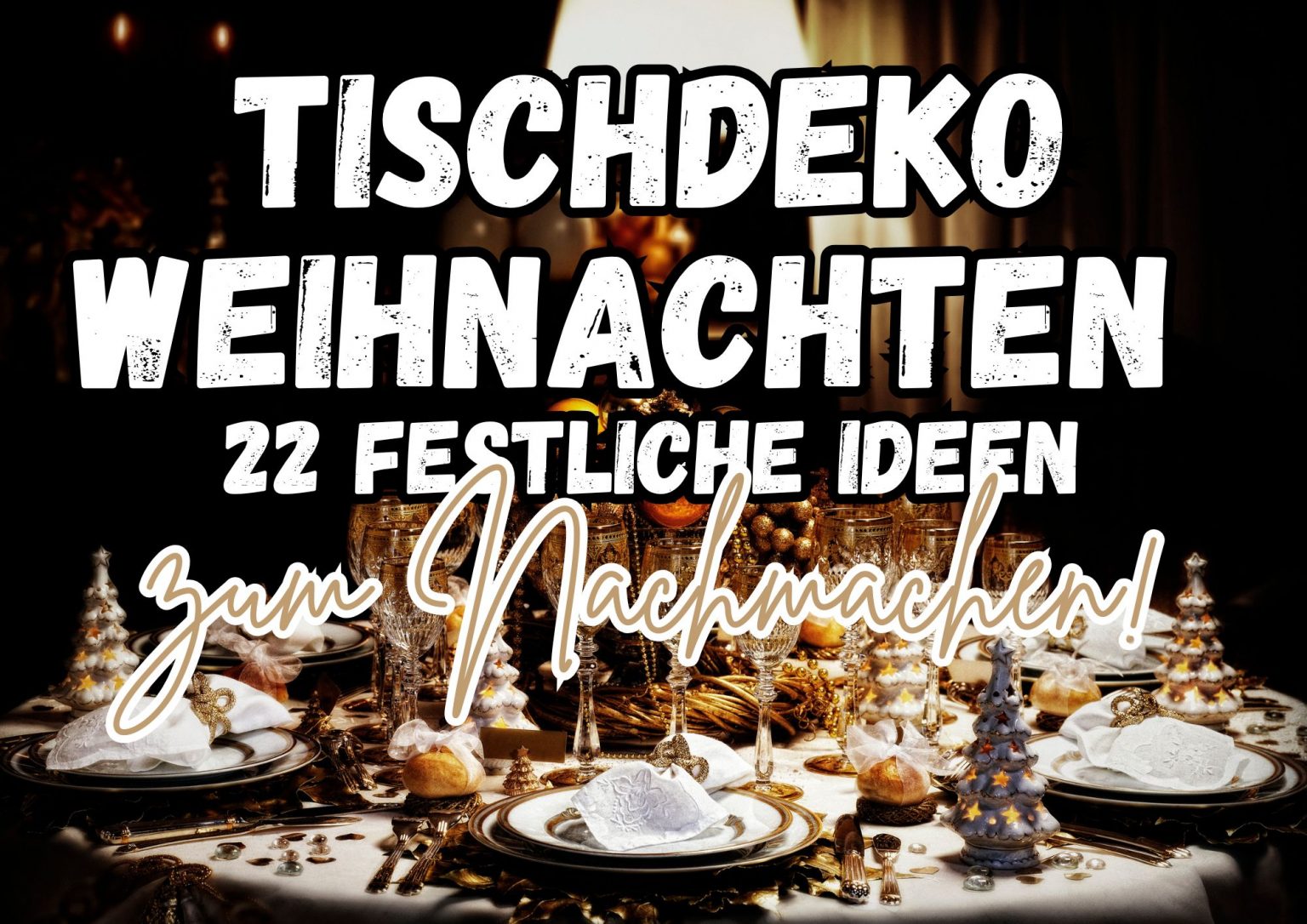 Tischdeko Weihnachten: 22 festliche Ideen, die dein Zuhause verzaubern ...