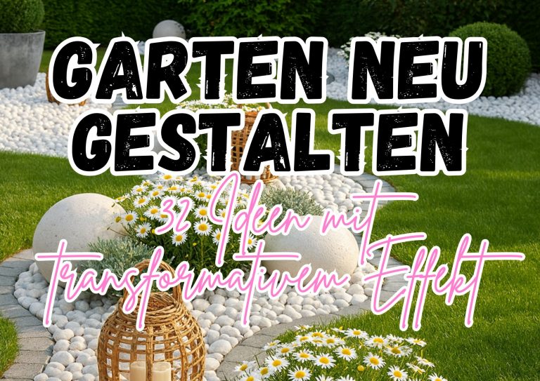 Garten neu gestalten: 32 einfache Ideen, die deinen Außenbereich sofort ...